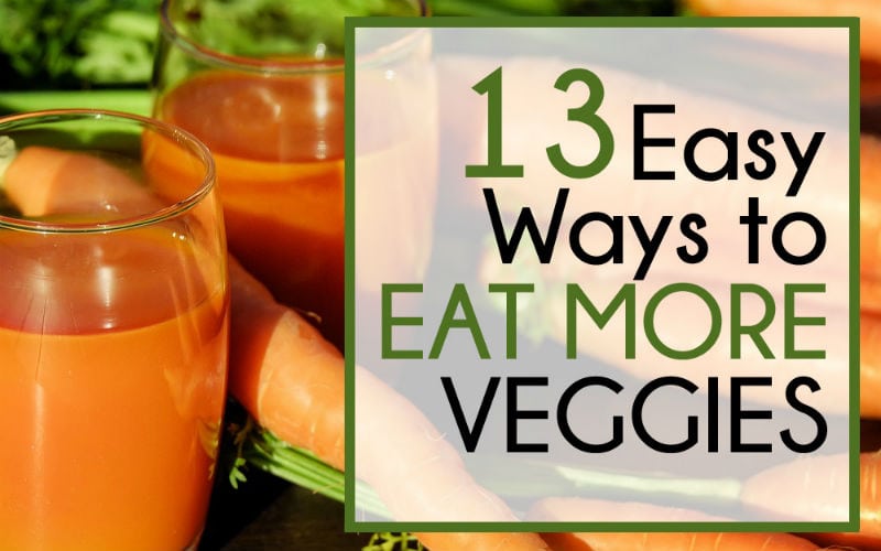 13 Easy Ways to Eat More Vegetables - Mommy on Purpose